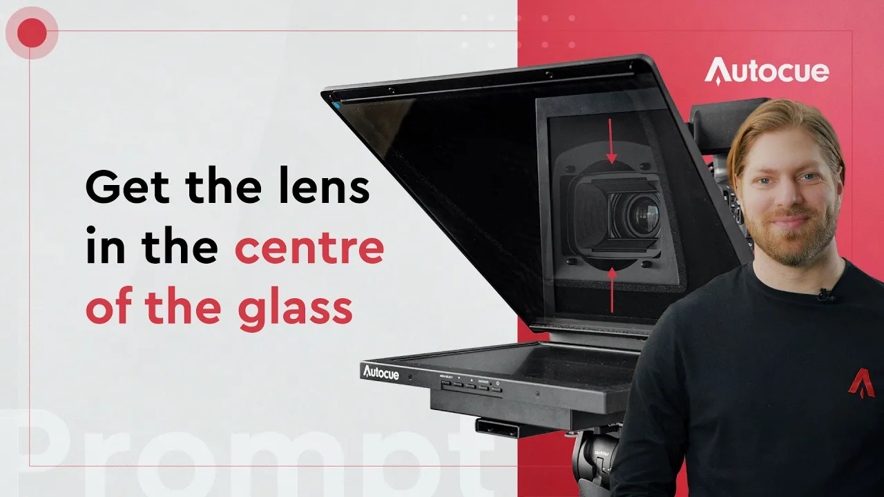 Getting the lens in the centre of the glass | Autocue®